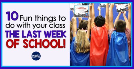 10 Fun Things To Do With Your Class the Last Week of School - Around ...