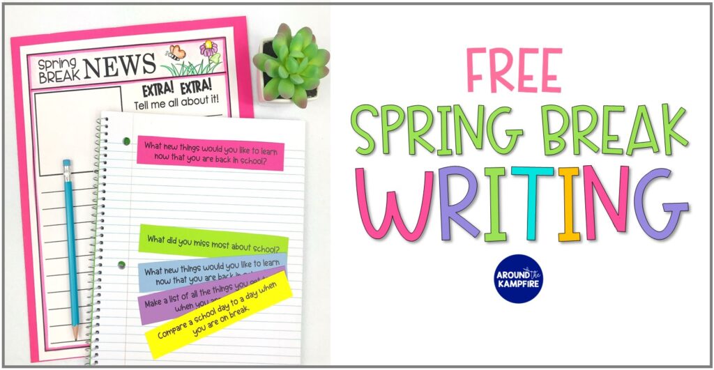 FREE Spring Break Writing Activities For The Week You Get Back Around FREE Spring Break Writing Activities For The Week You Get Back Around