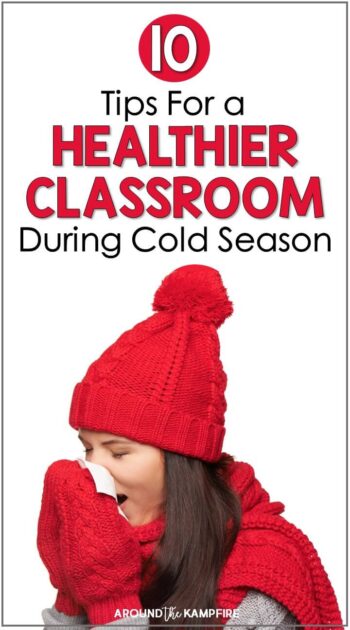 10 Tips for a Healthy Classroom During Cold Season - Around the Kampfire