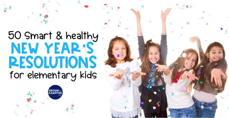 50 New Year's Resolution Ideas for Elementary Kids in 2025 - Around the ...