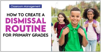 How to Create A Dismissal Routine Students Can Do On Their Own